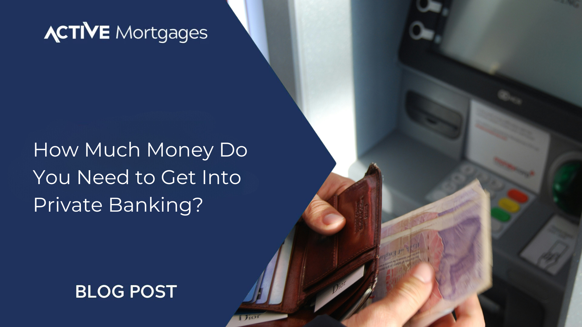 How Much Money Do You Need to Get Into Private Banking? - Active Mortgages